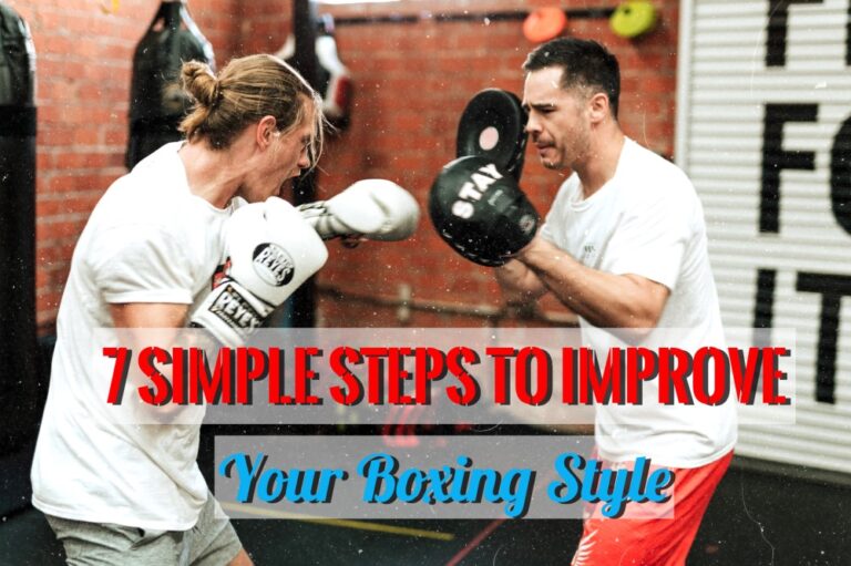 Improve in Boxing | 7 Simple Steps To Improve Your Boxing Style - Mixed...